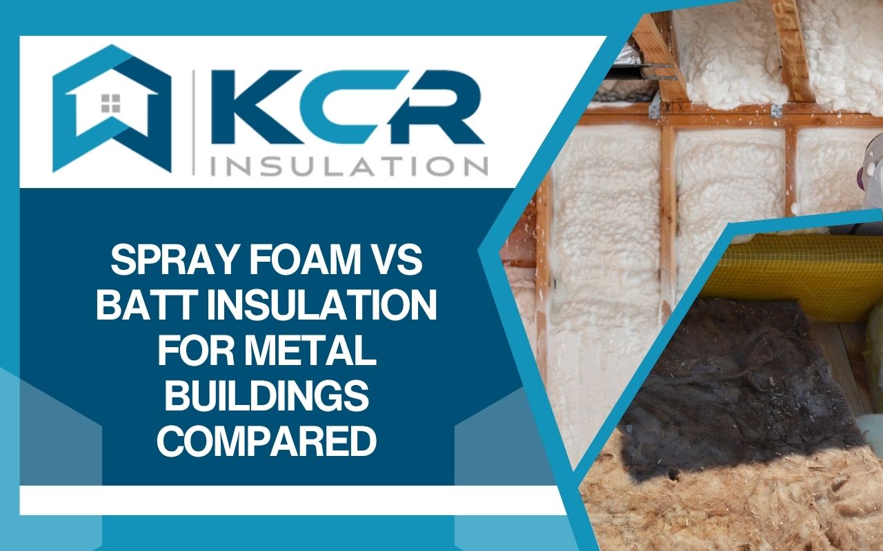 Spray Foam vs Batt Insulation for Metal Buildings Guide